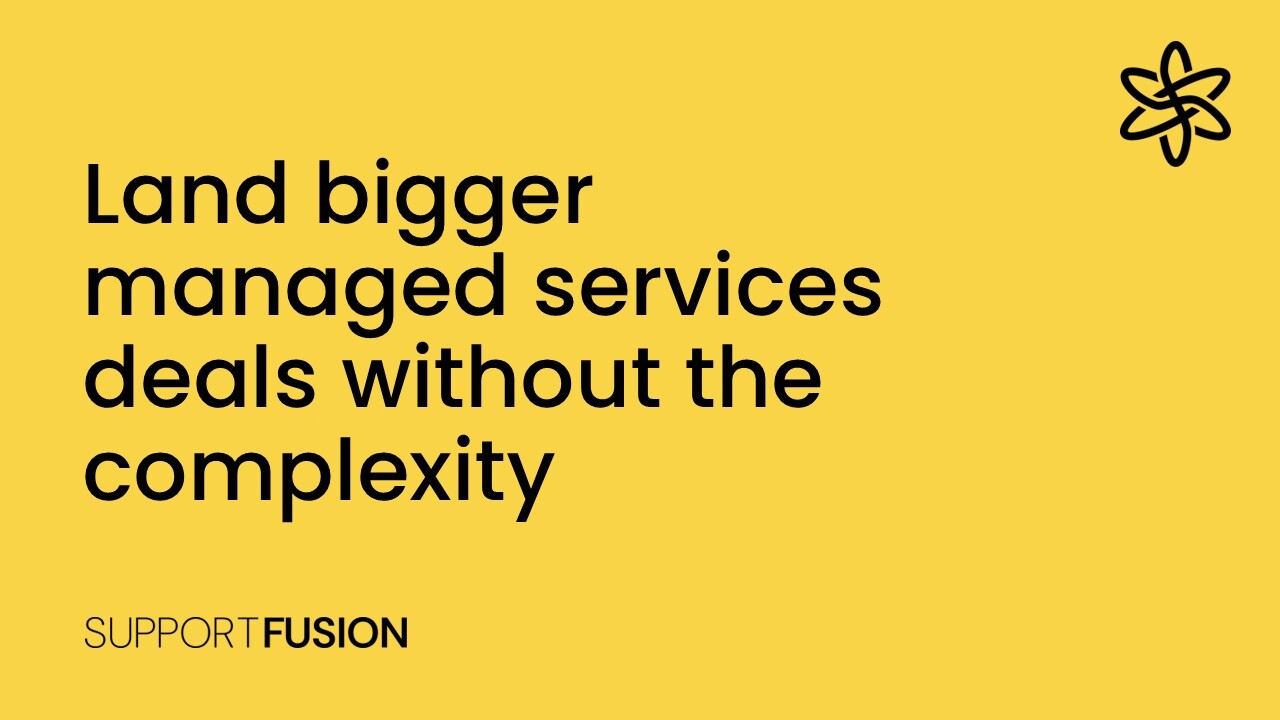 Land bigger managed services deals without the complexity